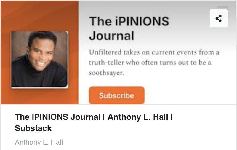 Anthony L. Hall Moves iPINIONS Journal to Substack for Bold, Unfiltered Commentary